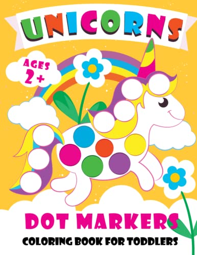 Unicorns Dot Markers Coloring Book for Toddlers: BIG DOTS Coloring Book ...