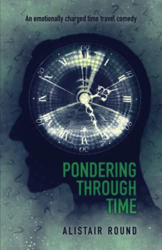 Pondering Through Time by Alistair John Round | Goodreads