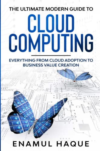 The Ultimate Modern Guide to Cloud Computing: Everything from cloud ...