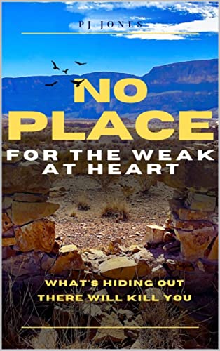 No Place for the Weak at Heart by P.J. Jones | Goodreads