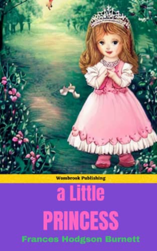 A Little Princess: Discover the Magic Within - A Timeless Tale of Hope ...