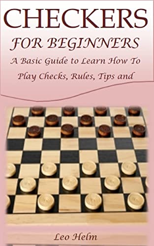 CHECKERS FOR BEGINNERS: A Basic Guide to Learn How To Play Checks ...