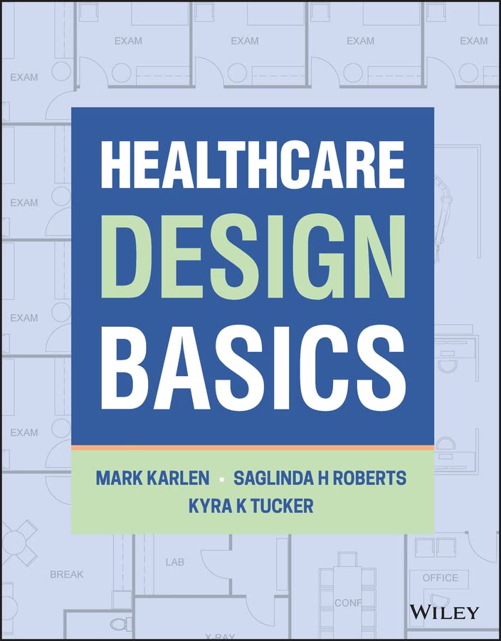 Healthcare Design Basics by Mark Karlen | Goodreads
