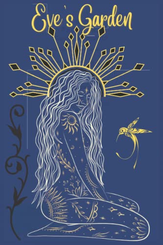 Eve's Garden: Notebook by Wylde Woman Press | Goodreads