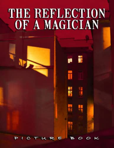 Picture Of The Reflection Of A Magician: Compelling Photos Collection ...