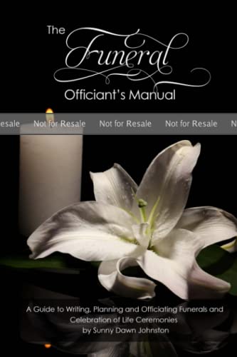 PROOF: The Funeral Officiant's Manual: A Guide to Writing, Planning and ...