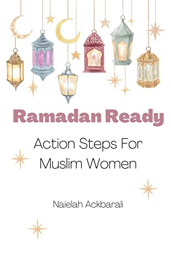 Ramadan Ready: Action Steps For Muslim Women by Naielah Ackbarali ...