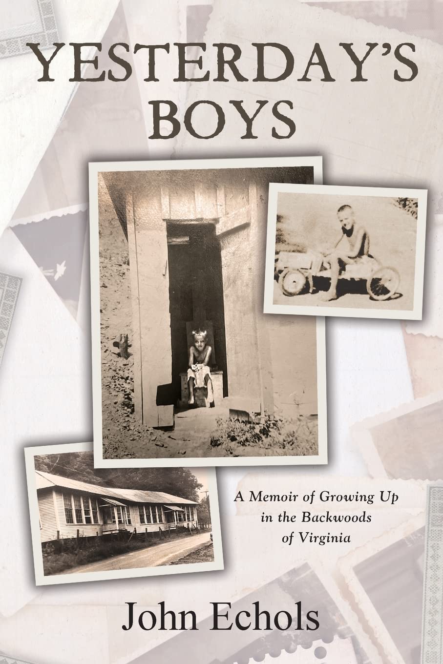 Yesterday's Boys: A Memoir of Growing Up in the Backwoods of Virginia by John Echols | Goodreads