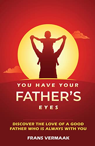 You Have Your Father’s Eyes by Frans Vermaak | Goodreads