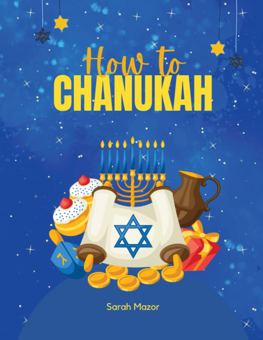 Children's Book: How to Chanukah: Picture book about the Chanukah Story ...