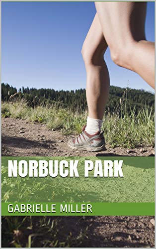 Norbuck Park by Gabrielle Miller | Goodreads