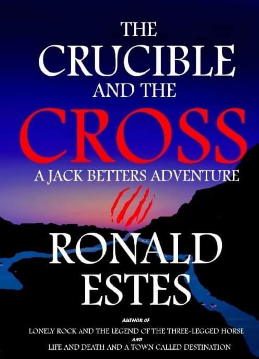 The Crucible and the Cross: A Jack Betters Adventure by Ronald Estes ...