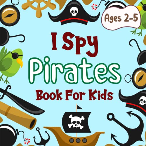 I Spy Pirates Book For Kids Ages 2-5: A Fun Pirates I Spy Coloring and ...