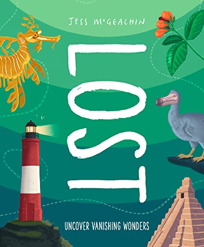 Lost: Discover disappearing wonders by Jess McGeachin | Goodreads