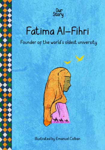 Fatima Al-Fihri: Founder of the world's oldest university by Our Story ...