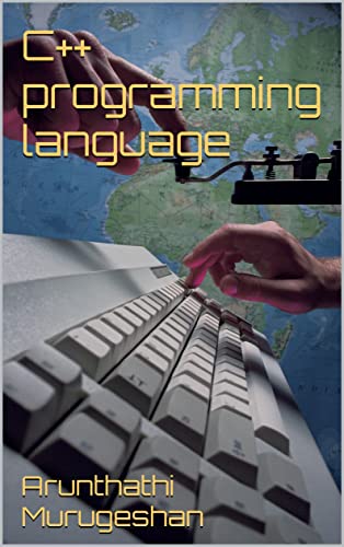 C++ programming language by Arunthathi Murugeshan | Goodreads