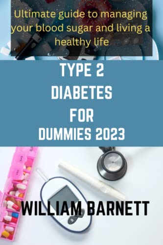 Type 2 Diabetes for dummies 2023: The ultimate guide to managing your ...