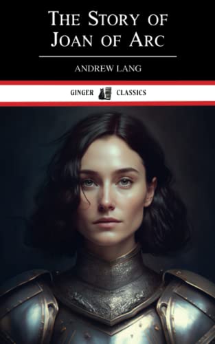 The Story of Joan of Arc: Women in History by Andrew Lang | Goodreads