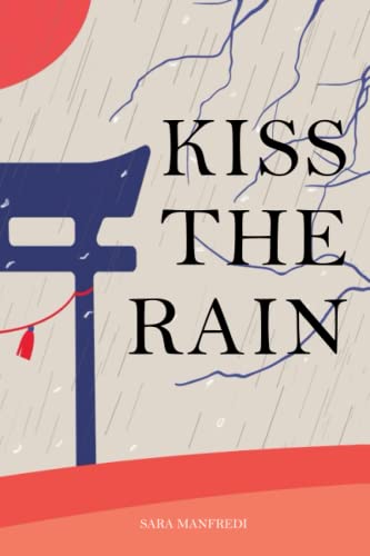 Kiss the rain by Sara Manfredi | Goodreads