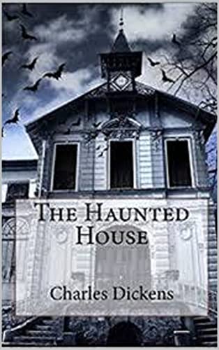 Haunted House illustrated by Charles Dickens | Goodreads