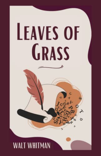 Leaves of Grass: The 1891-1892 Deathbed Edition of Walt Whitman’s ...