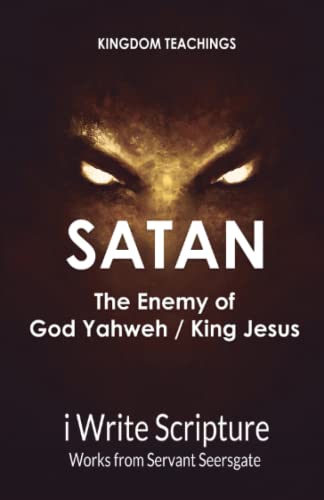 Satan: The Enemy of God Yahweh / King Jesus by i Write Scripture ...