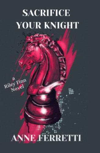 Sacrifice Your Knight: a Riley Finn Novel by Anne Ferretti | Goodreads