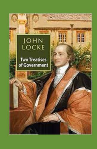 Two Treatises of Government by John Locke illustrated edition by John ...