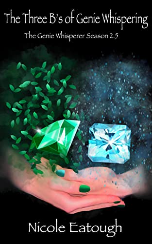 The Three B’s of Genie Whispering by Nicole Eatough | Goodreads