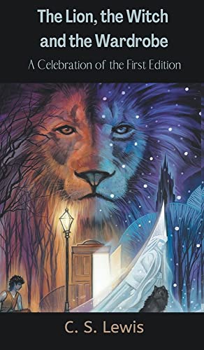 Lion; the Witch and the Wardrobe: A Celebration of the First Edition by ...