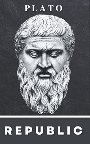 The Republic by Plato: A Timeless Classic on Justice, Morality, and the ...