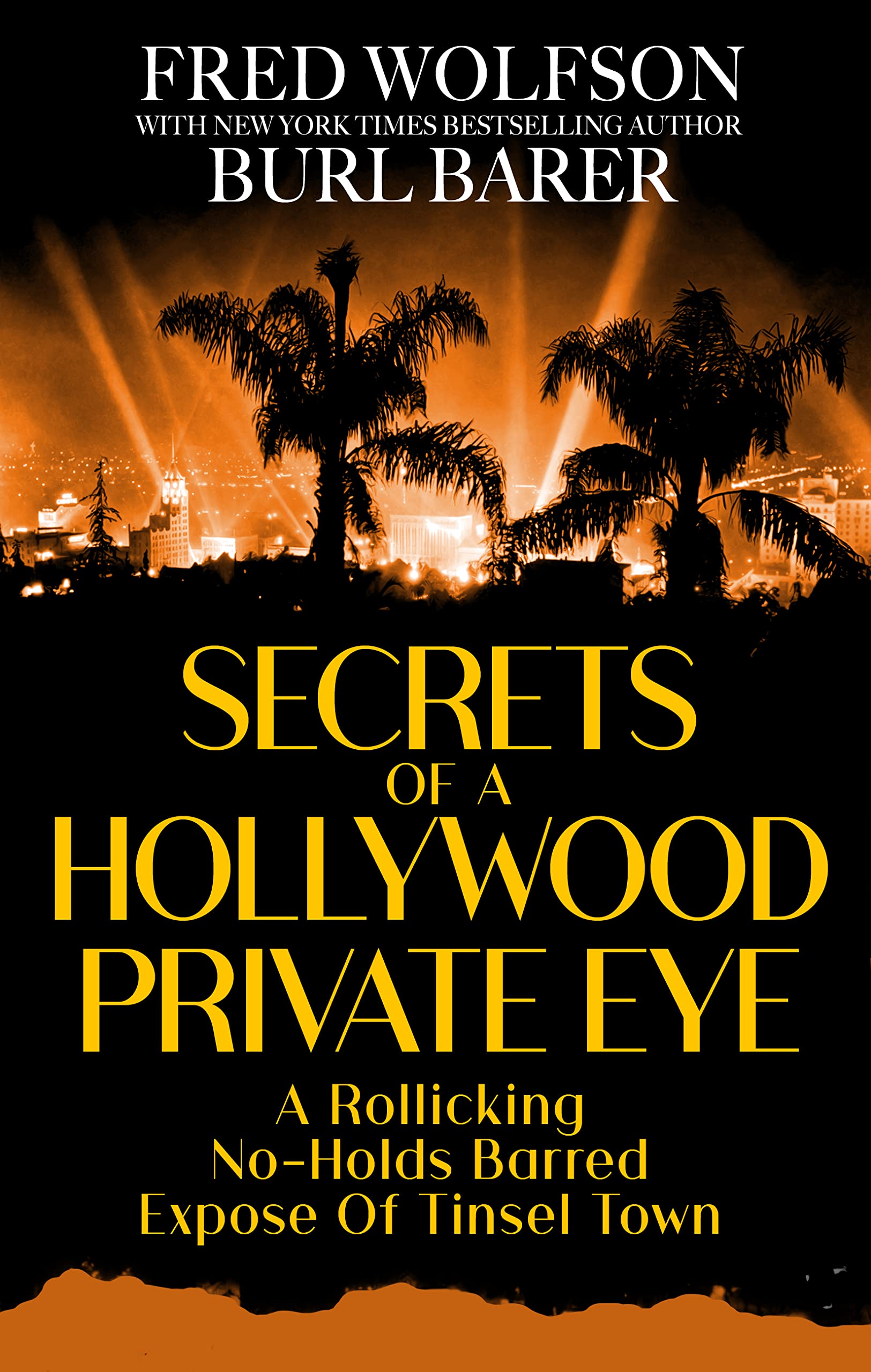 SECRETS OF A HOLLYWOOD PRIVATE EYE: A Rollicking No-Holds Barred Expose ...