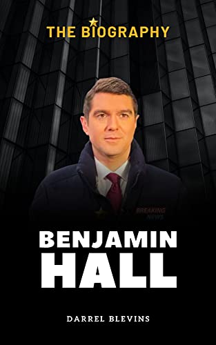 Benjamin Hall Biography Book: The Untold Story of Benjamin Hall by ...