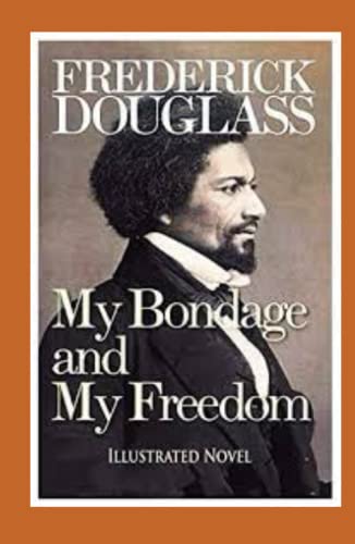 My Bondage and My Freedom by Frederick Douglass illustrated edition by ...