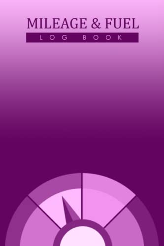 Mileage and Fuel Log Book: Basic Logbook for Recording Vehicle Mileage ...