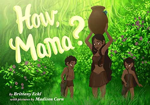 How, Mama? by Brittany Eckl | Goodreads