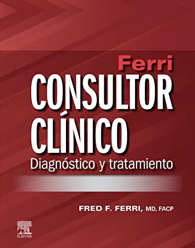 Ferri. Consultor clínico. Diagnóstico y tratamiento by Fred F. Ferri ...