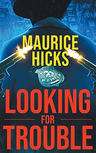 Looking for Trouble by Maurice Rudolph Hicks | Goodreads