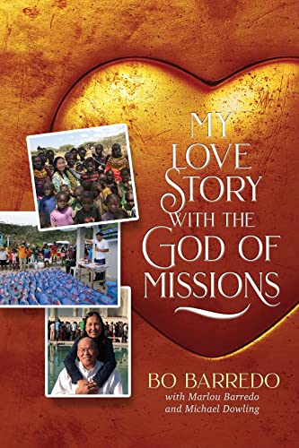 My Love Story with the God of Missions by Bo Barredo | Goodreads