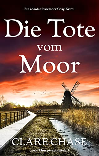 Die Tote vom Moor (Tara Thorpe ermittelt #1) by Clare Chase | Goodreads