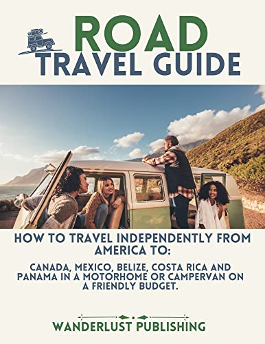 ROAD TRAVEL GUIDE : HOW TO TRAVEL INDEPENDENTLY FROM AMERICA TO: CANADA ...