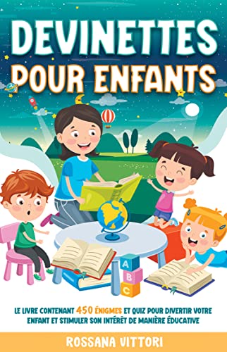 Devinettes Pour Enfants: Le livre avec 450 énigmes et quiz pour ...