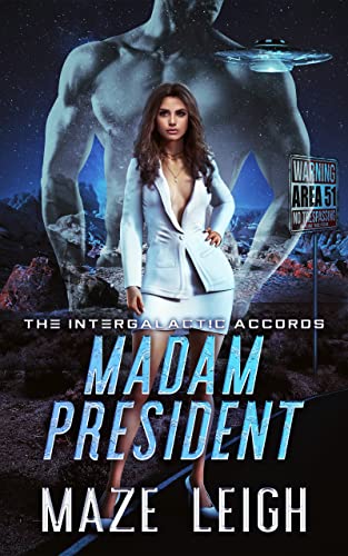 Madam President (The Intergalactic Accords) by Maze Leigh | Goodreads