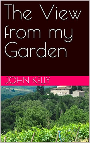 The View from my Garden by John Kelly | Goodreads