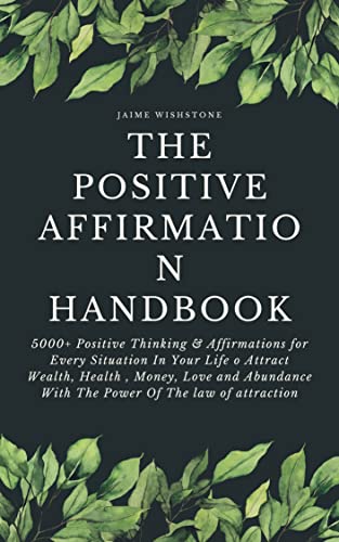 The Positive Affirmation Handbook: 5000+ Positive Thinking ...