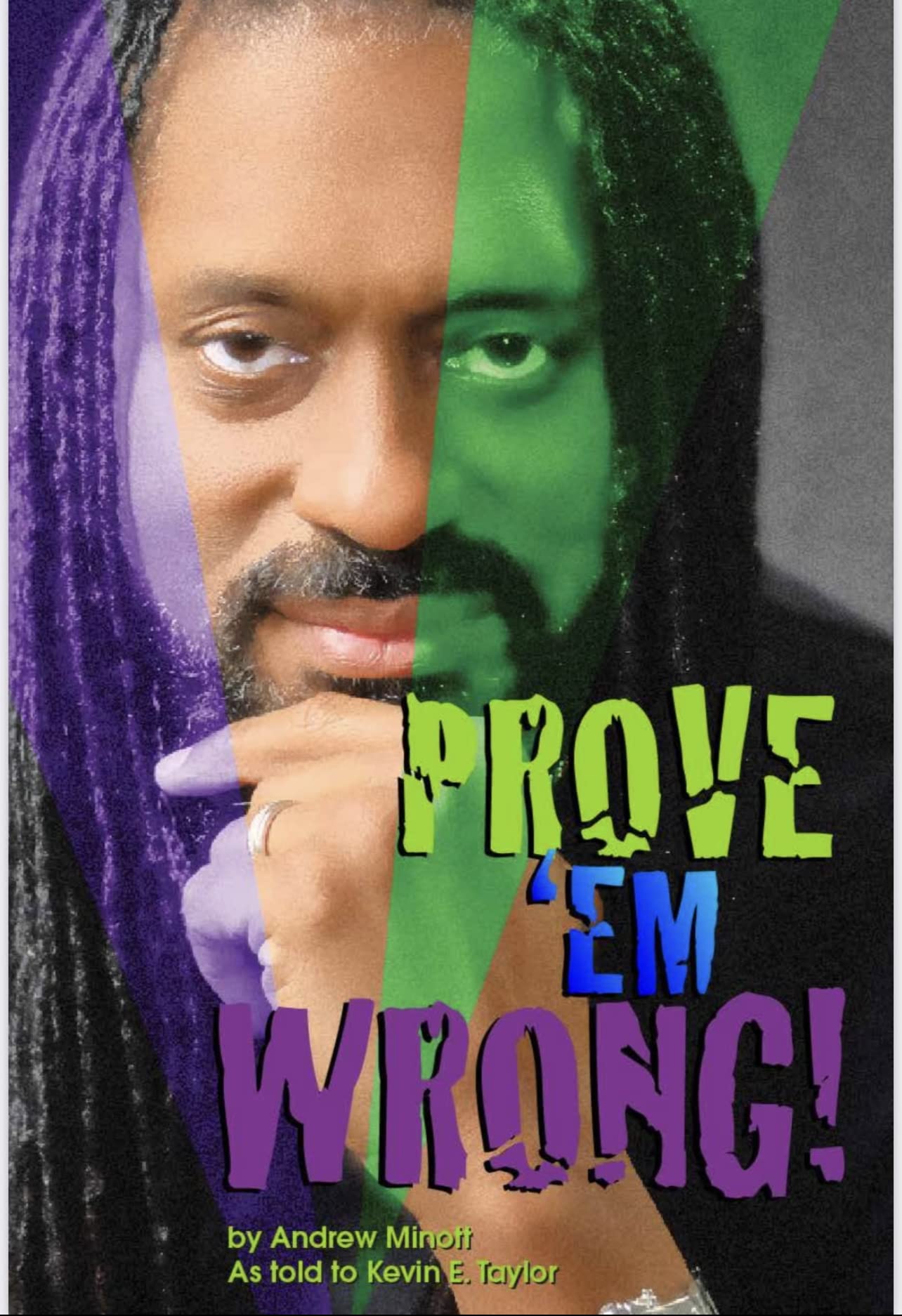 PROVE'EM WRONG by Andrew Minott | Goodreads