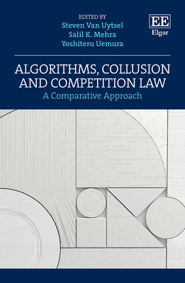 Algorithms, Collusion and Competition Law: A Comparative Approach by ...