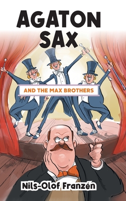 Agaton Sax and the Max Brothers by Nils-Olof Franzén | Goodreads