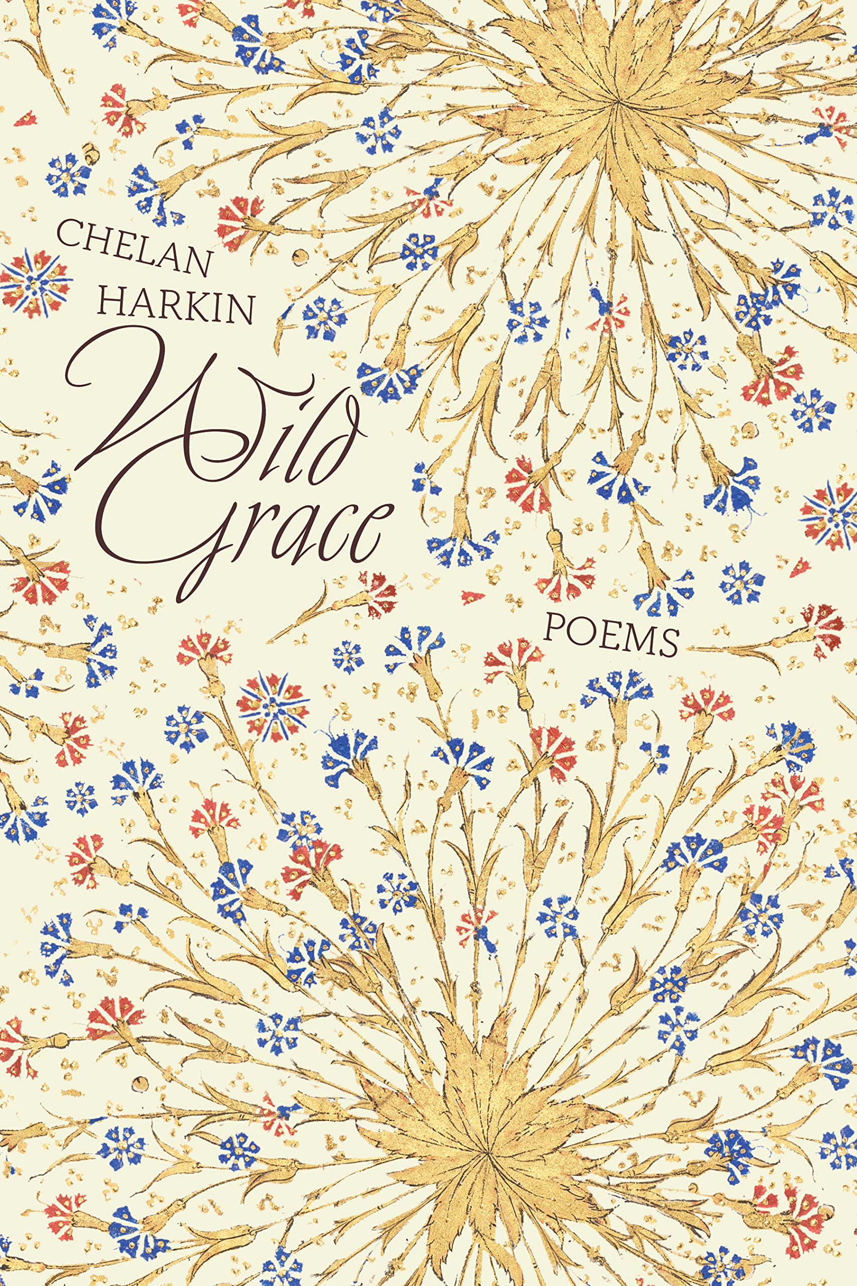 Wild Grace: Poems by Chelan Harkin | Goodreads