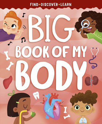 Big Book of My Body (Find, Discover, Learn) by Clever Publishing ...